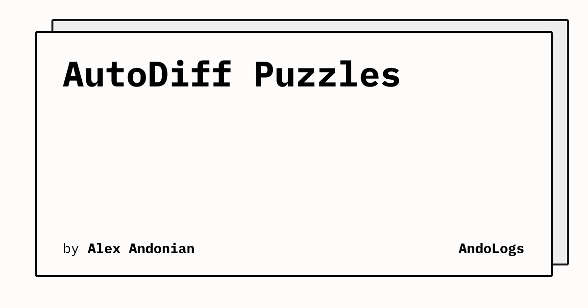 AutoDiff Puzzles | AndoLogs