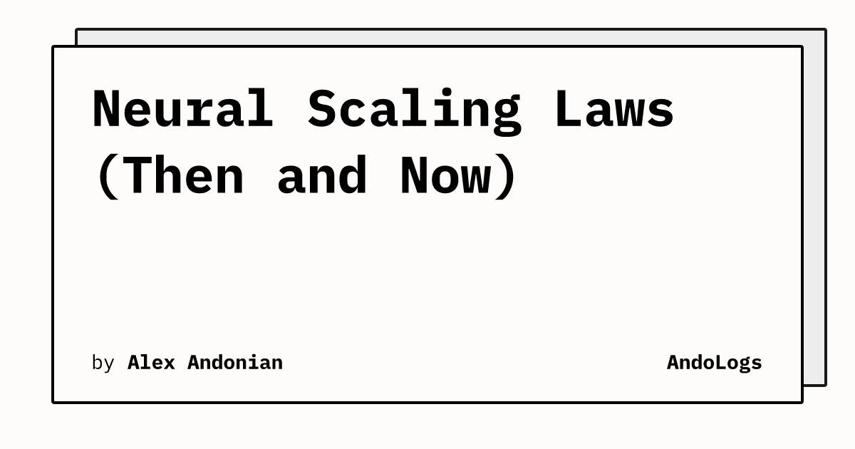 Neural Scaling Laws (Then and Now) | AndoLogs